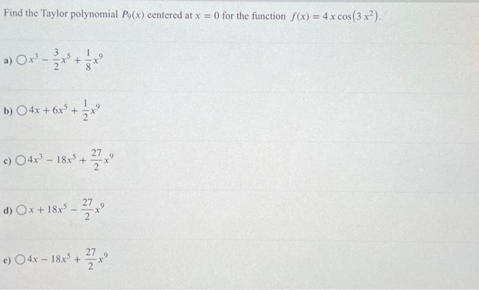 Solved Find the Taylor polynomial P9(x) centered at x=0 for | Chegg.com