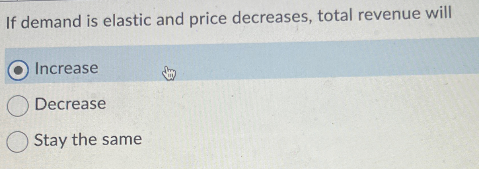 Solved If demand is elastic and price decreases, total | Chegg.com
