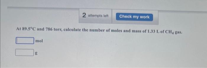 Solved At 89.5∘C and 786 torr, calculate the number of moles | Chegg.com