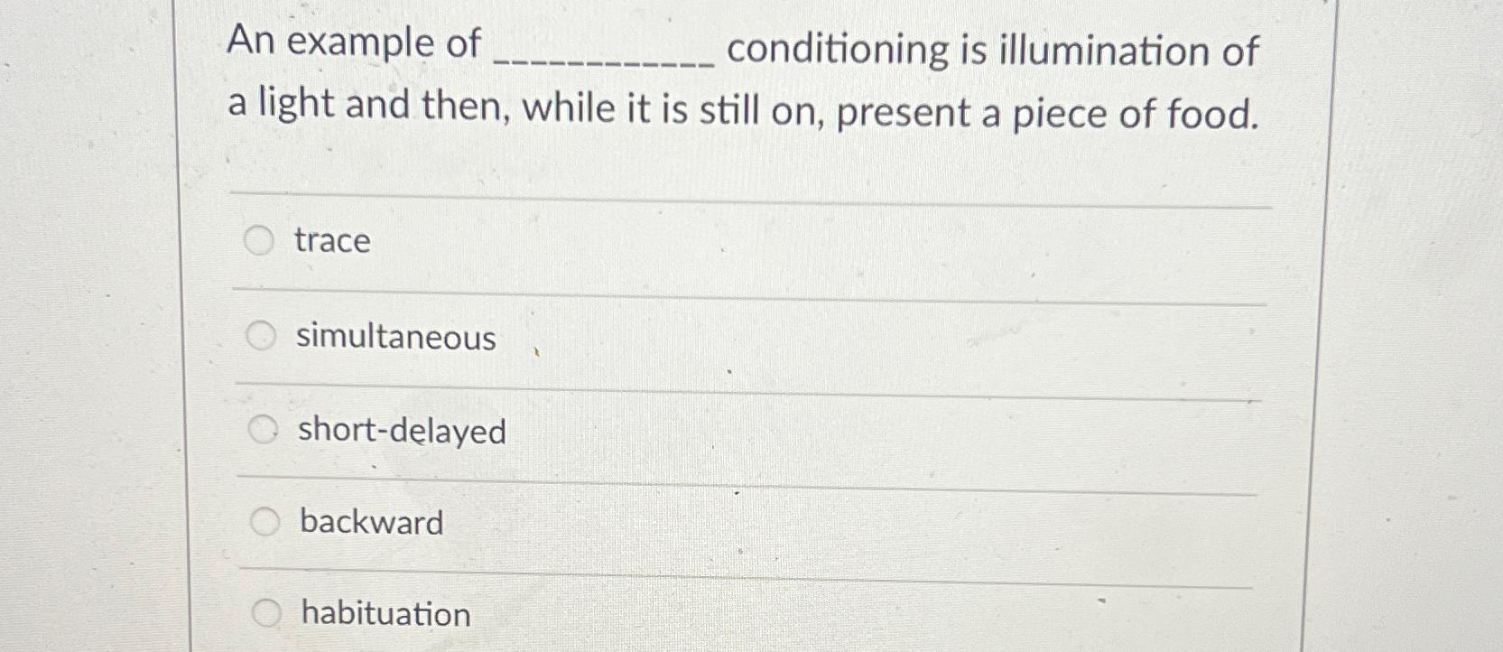Solved An example of conditioning is illumination of a light | Chegg.com