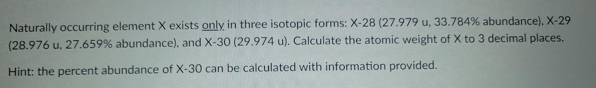 Solved Naturally occurring element X exists only in three | Chegg.com