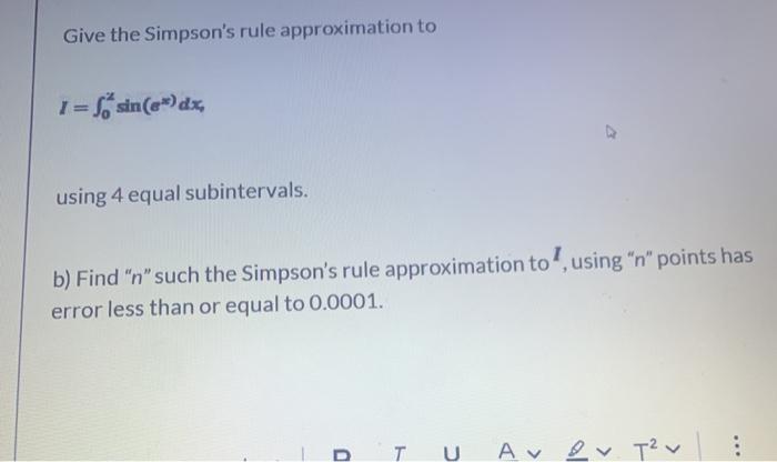 Solved Give the Simpson's rule approximation to 1 = sin(*dx, | Chegg.com