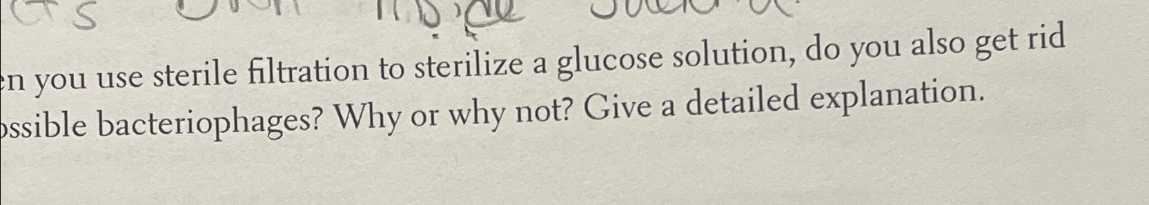 Solved nou use sterile filtration to sterilize a glucose | Chegg.com