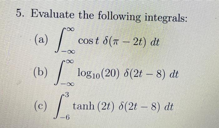 Solved Evaluate the following integrals: (a) | Chegg.com
