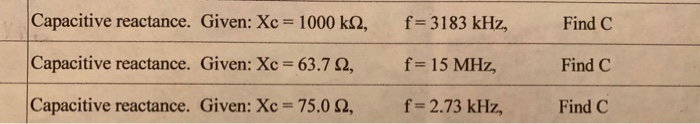 Solved Capacitive reactance. Given: Xc = 1000 k-2, f=3183 | Chegg.com