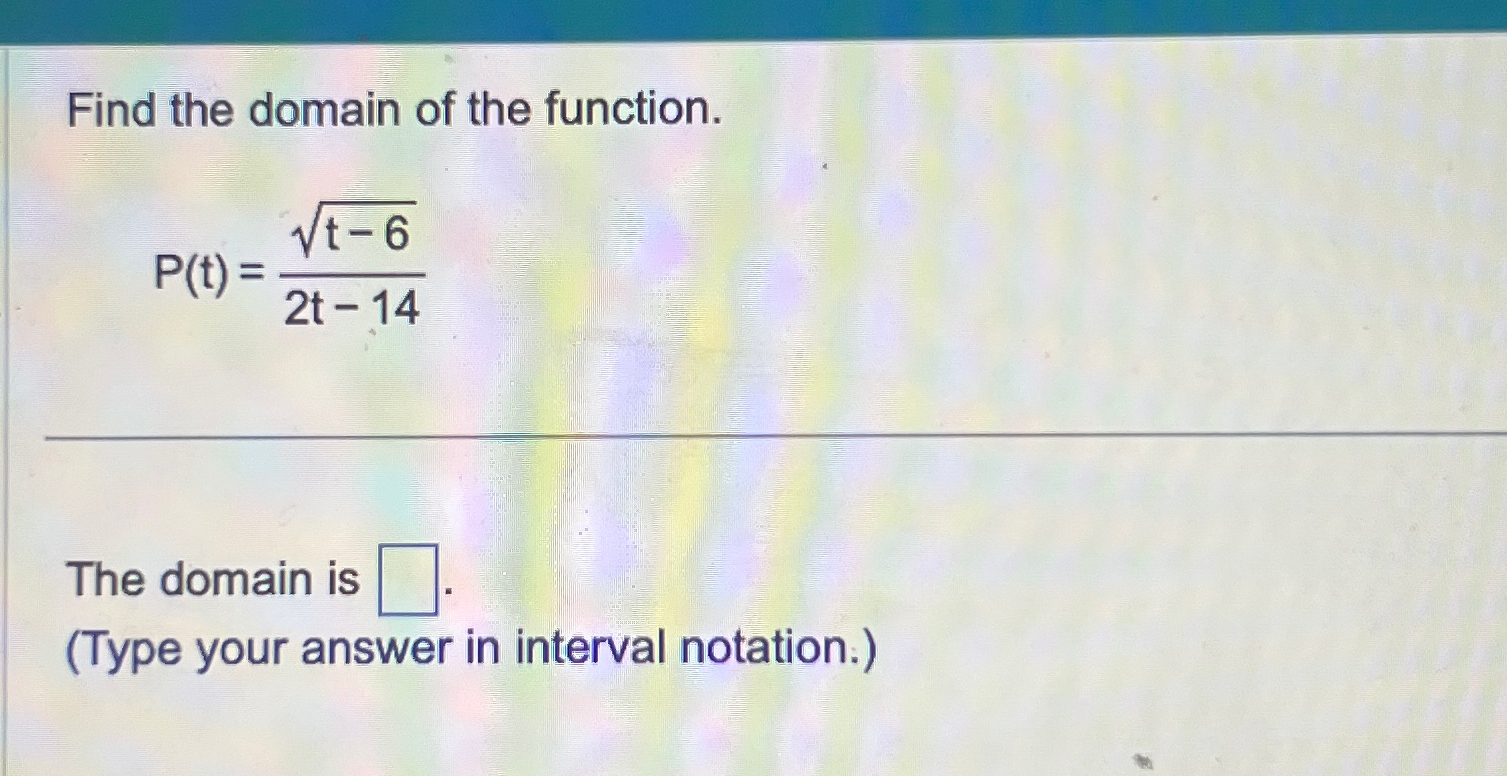 Solved Find The Domain Of The Function P T T 622t 14the