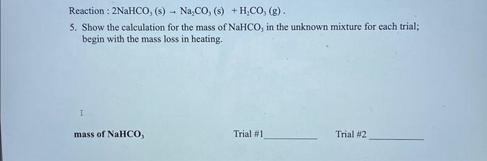 Reaction: 2NaHCO3( s)→Na2CO3( s)+H2CO3( g). 5. Show | Chegg.com