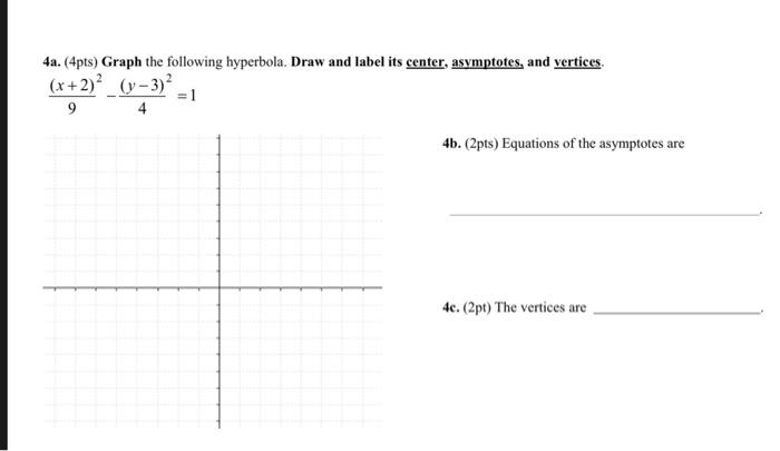 Solved 4a. (4pts) Graph the following hyperbola. Draw and | Chegg.com