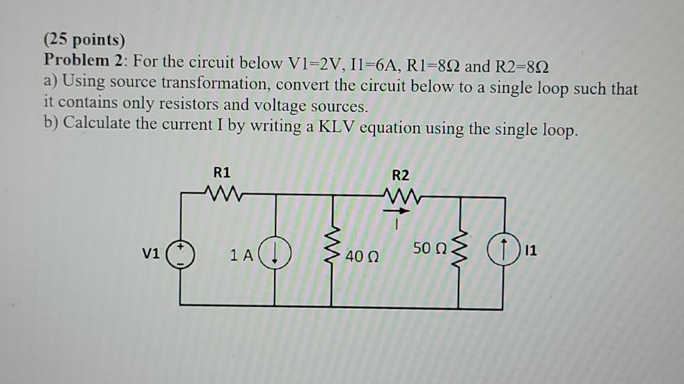 Solved (25 points) Problem 2: For the circuit below V1=2V, | Chegg.com
