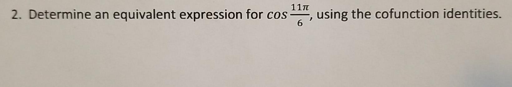 Solved 117 2. Determine an equivalent expression for cos | Chegg.com