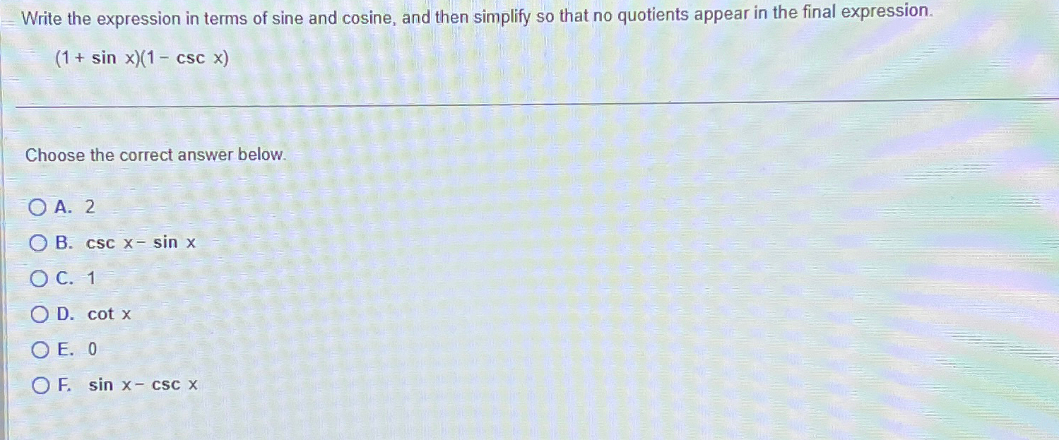 Solved Write the expression in terms of sine and cosine, and | Chegg.com