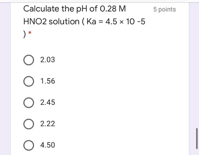 Solved 5 points Calculate the pH of 0.28 M HNO2 solution ( | Chegg.com