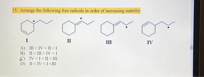 Solved 15. Arrange the following free radicals in order of | Chegg.com