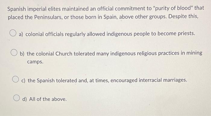 Spanish imperial elites maintained an official | Chegg.com