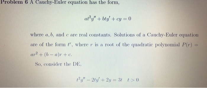 Solved Problem 6 A Cauchy-Euler equation has the form, aty" | Chegg.com