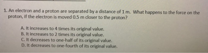 Solved 1 An Electron And A Proton Are Separated By A