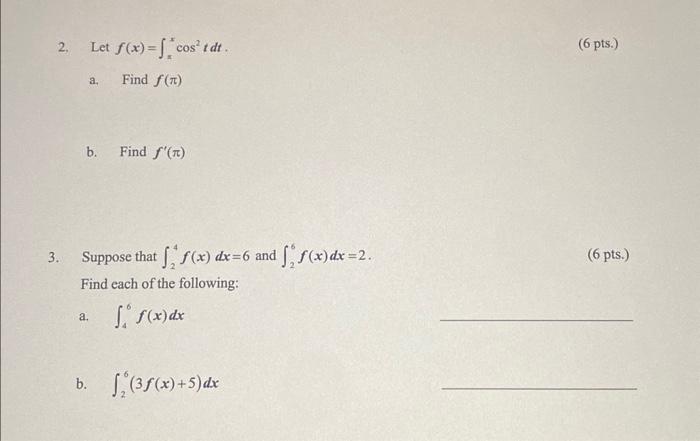 Solved 2. Let f(x)=∫πxcos2tdt. (6pts) a. Find f(π) b. Find | Chegg.com