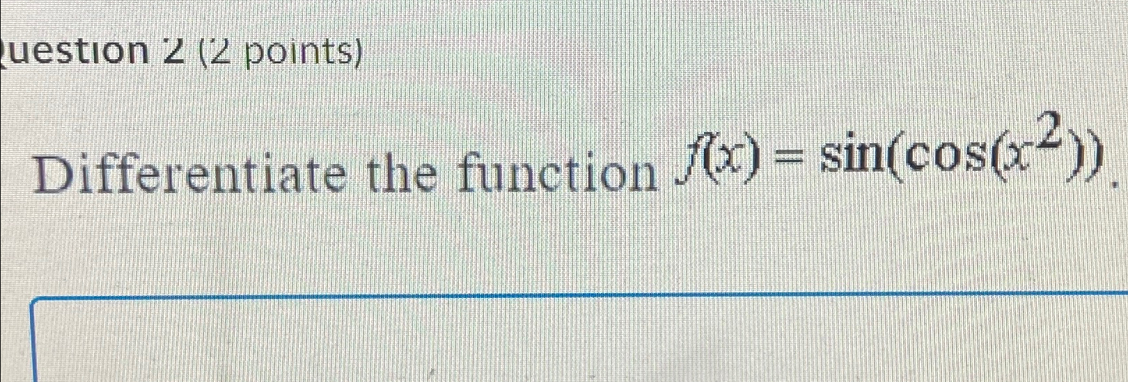 Solved uestion 2 ( 2 points)Differentiate the function | Chegg.com Solved uestion 2 ( 2 points)Differentiate the function | Chegg.com