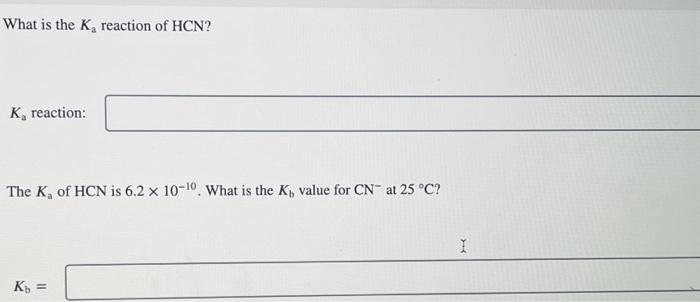 Solved What is the K₂ reaction of HCN? a K₂ reaction: The K₂ | Chegg.com