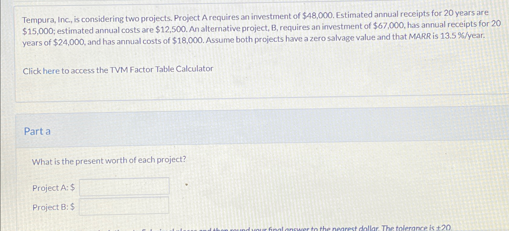 Solved Tempura, Inc., is considering two projects. Project A | Chegg.com