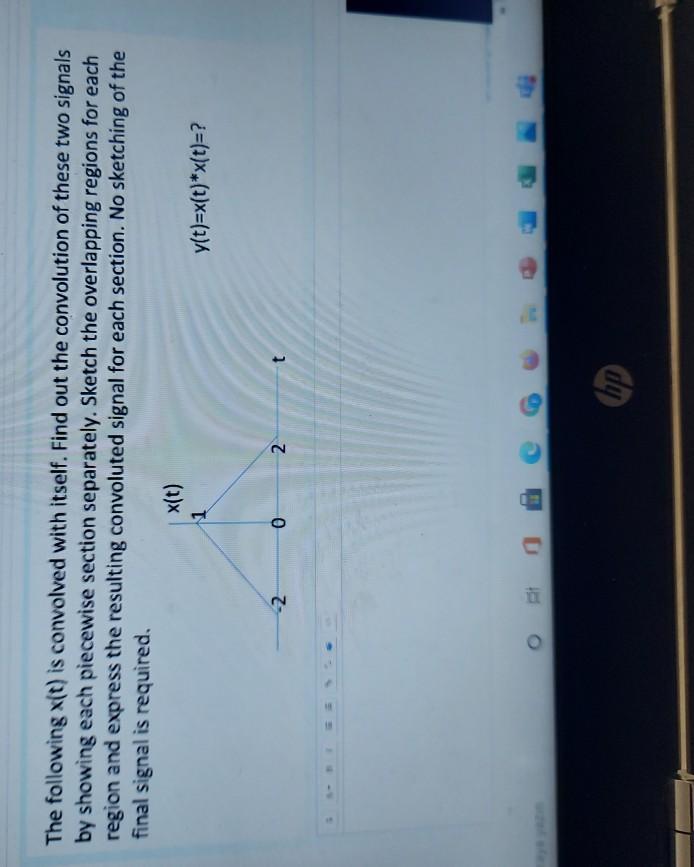 Solved The following X(t) is convolved with itself. Find out | Chegg.com