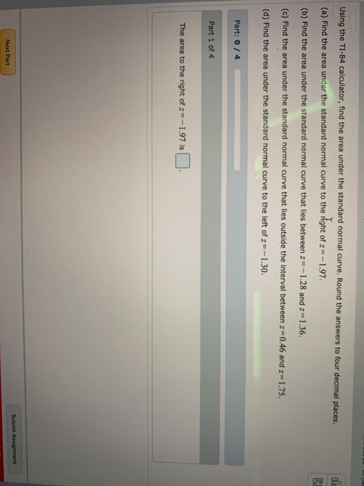 Solved Using the TI-84 calculator, find the area under the | Chegg.com