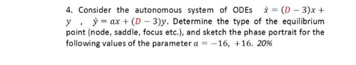 Solved 4. Consider the autonomous system of ODES i = (1 - | Chegg.com