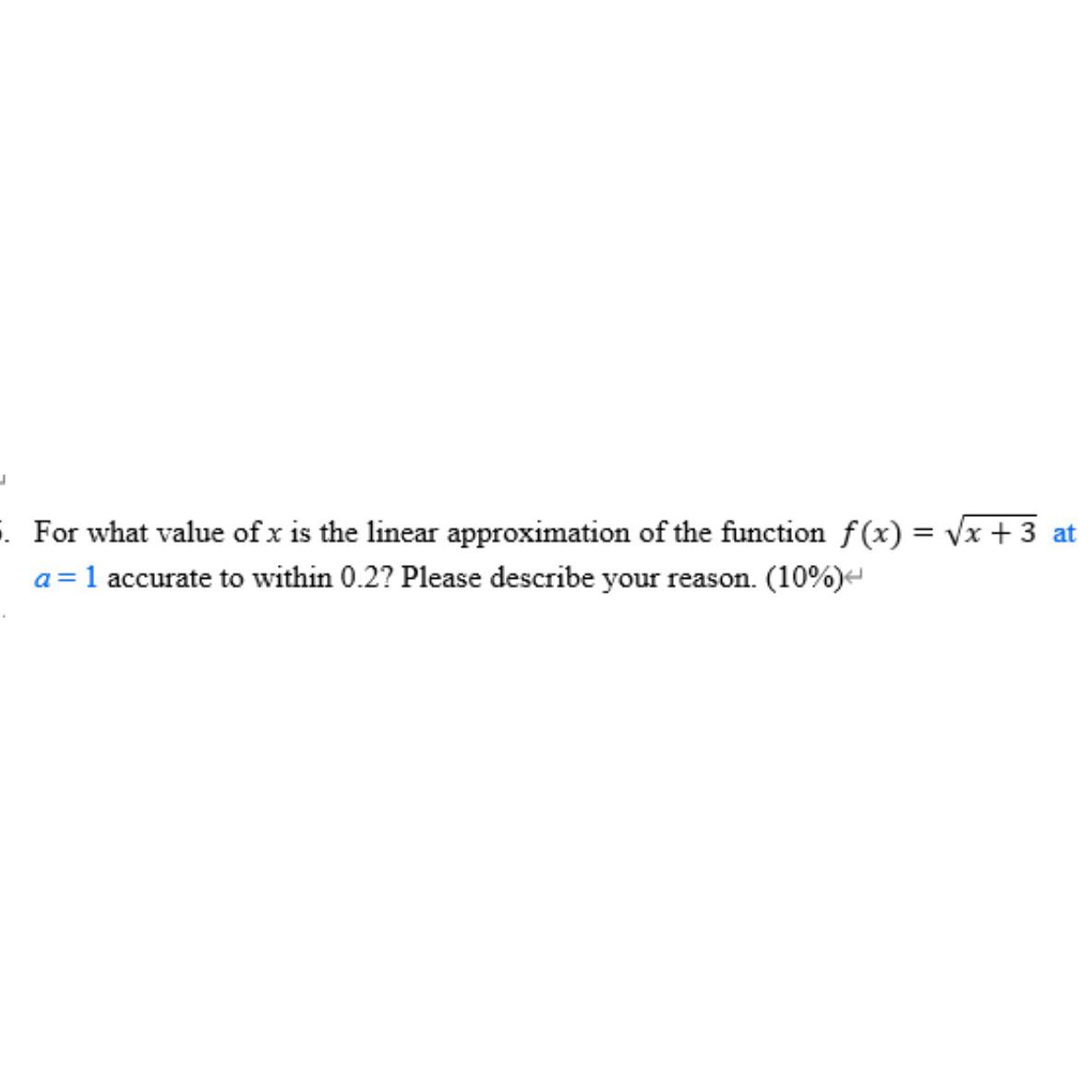 Solved For what value of x ﻿is the linear approximation of | Chegg.com