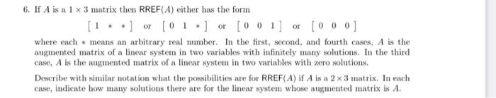 Solved 6. If A is a 1×3 matrix then RREF(A) either has the | Chegg.com