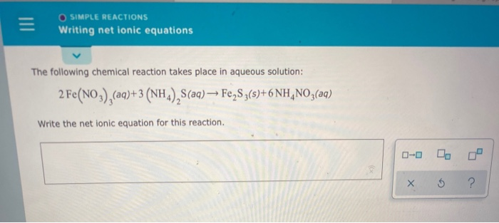 Solved O SIMPLE REACTIONS Writing net ionic equations The | Chegg.com
