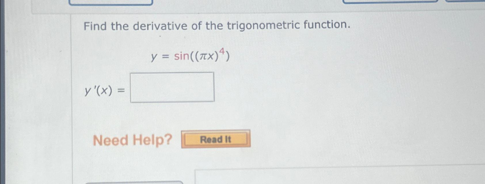 Solved Find the derivative of the trigonometric | Chegg.com