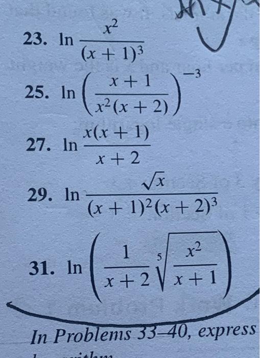 Solved 23. ln(x+1)3x2 25. ln(x2(x+2)x+1)−3 27. lnx+2x(x+1) | Chegg.com