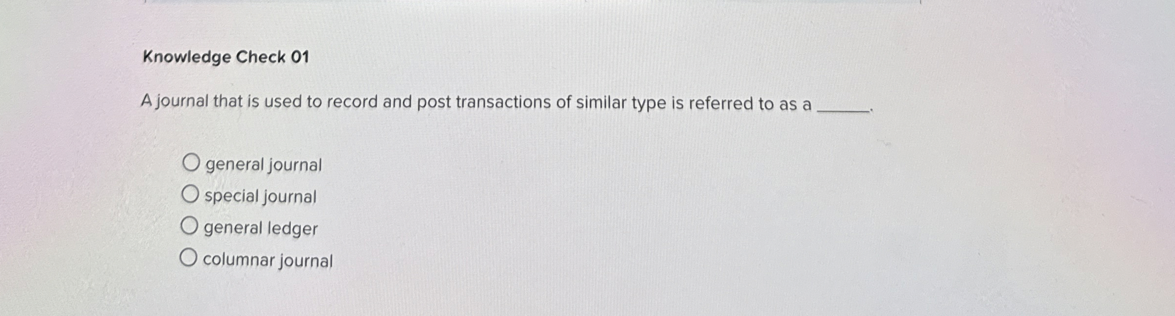 Solved Knowledge Check 01A journal that is used to record | Chegg.com