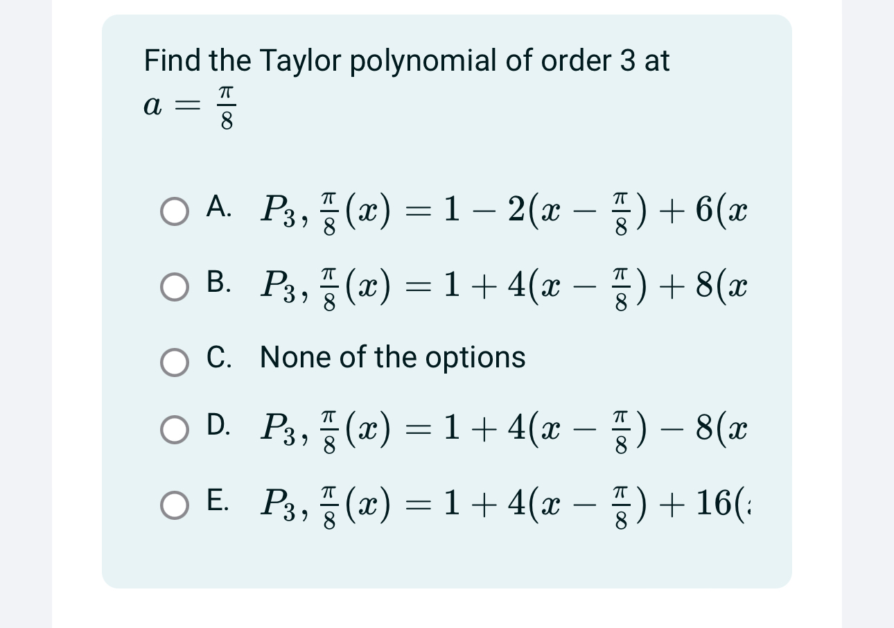 Find the Taylor polynomial of order 3 ﻿ata=π8A. ﻿B. | Chegg.com