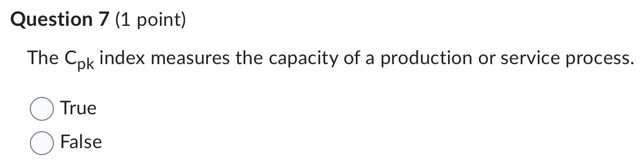 Solved Question 7 (1 ﻿point)The Cpk ﻿index measures the | Chegg.com