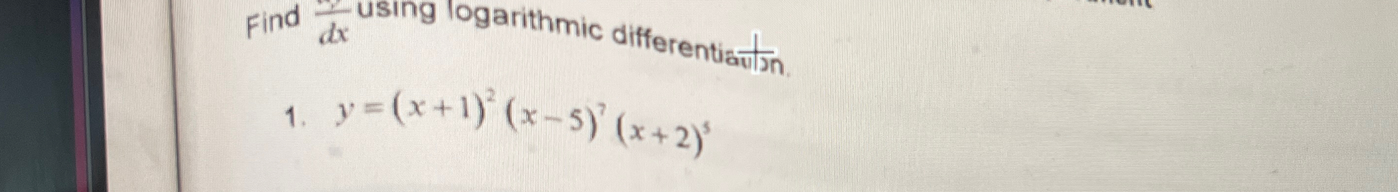 Solved Find 1dx ﻿using logarithmic | Chegg.com
