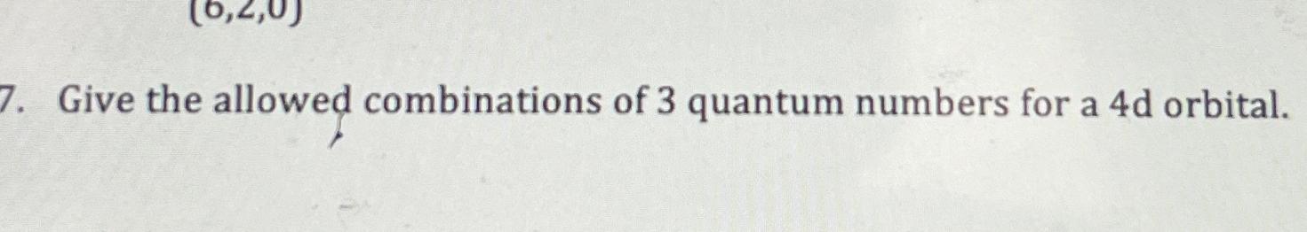 Solved Give the allowed combinations of 3 ﻿quantum numbers | Chegg.com