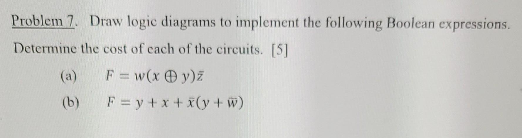 Solved Problem 7. Draw logic diagrams to implement the | Chegg.com Solved Problem 7. Draw logic diagrams to implement the | Chegg.com