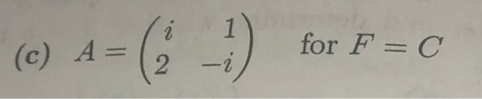 Solved ach of the following matrices A E Mnxn(F). 4. For | Chegg.com