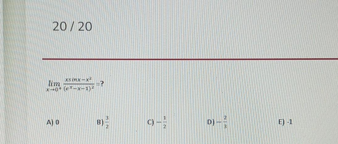 limx→0+(ex−x−1)2xsinx−x2=? A) 0 B) 23 C) −21 D) −32 | Chegg.com