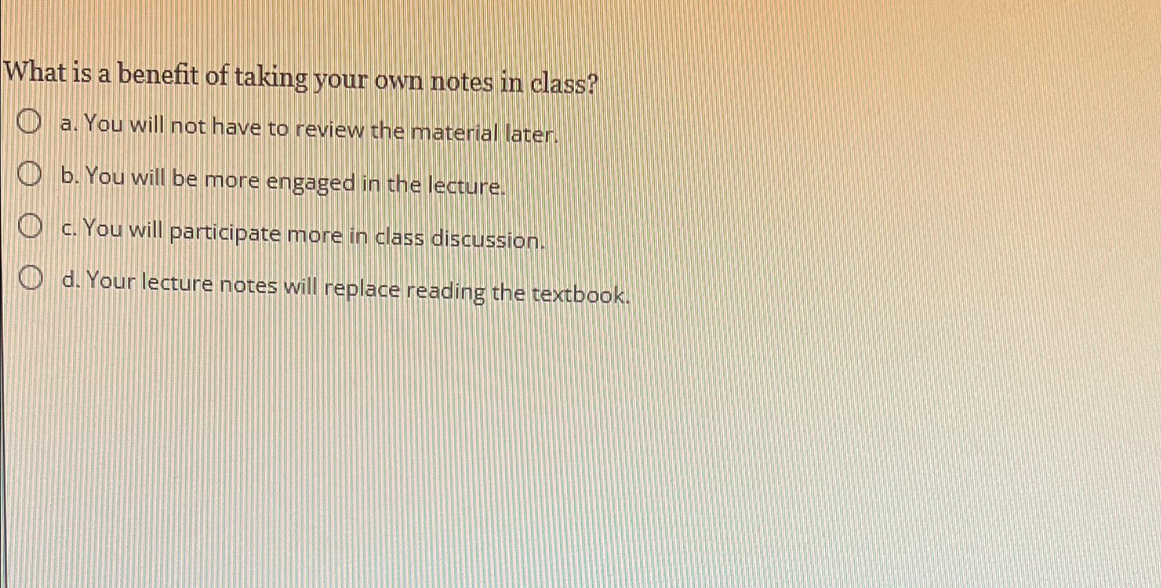 Solved What is a benefit of taking your own notes in | Chegg.com