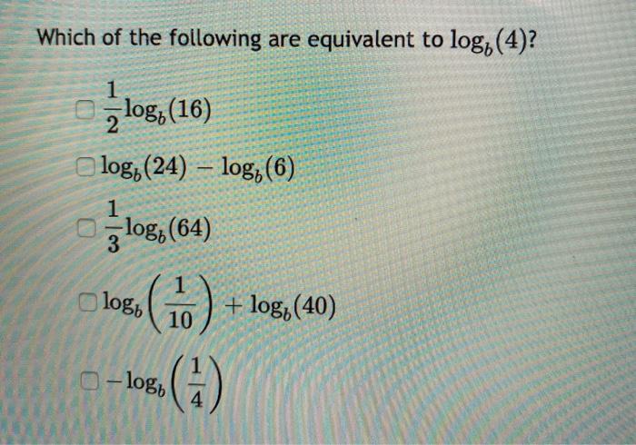 Solved Which of the following are equivalent to log (4)? 1 2 | Chegg.com