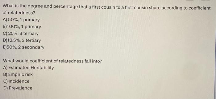 Solved What is the degree and percentage that a first cousin | Chegg.com