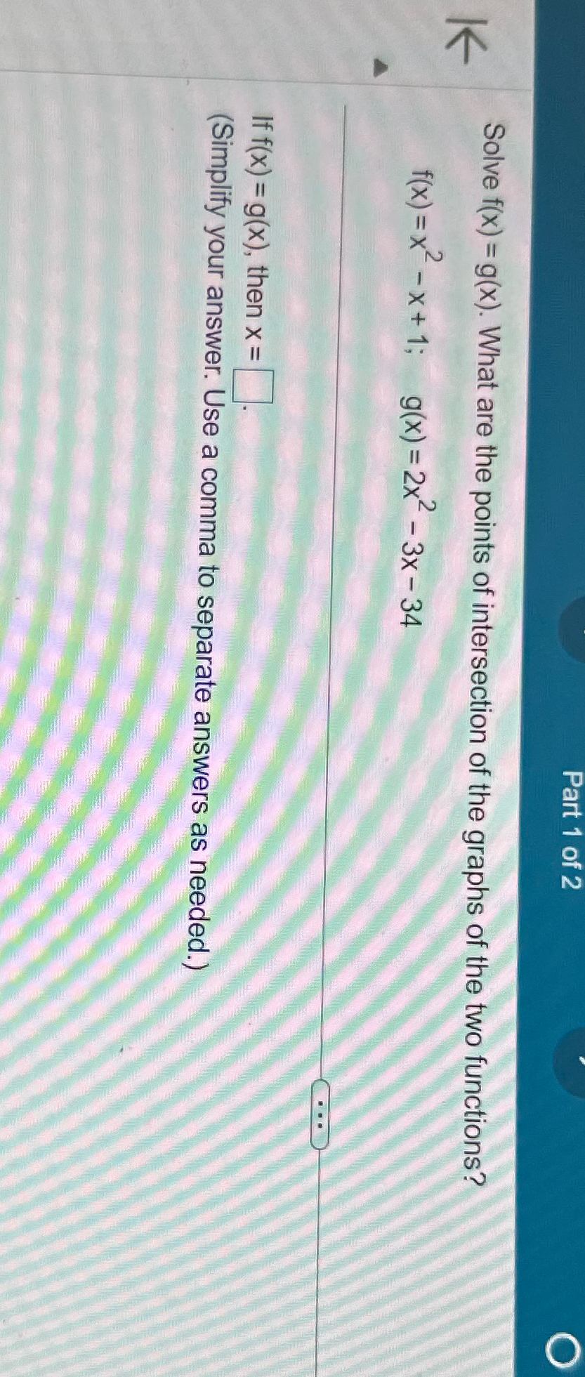Solved Part 1 ﻿of 2Solve f(x)=g(x). ﻿What are the points of | Chegg.com