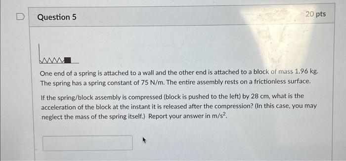 Solved One end of a spring is attached to a wall and the | Chegg.com