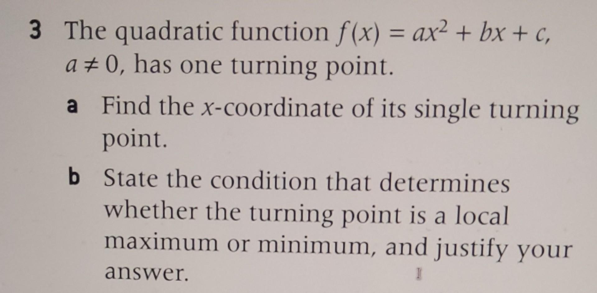 Solved 3 The quadratic function f(x)=ax2+bx+c, a =0, has one | Chegg.com