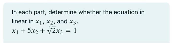 Solved In each part, determine whether the equation in | Chegg.com
