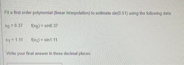 Solved Fit A First Order Polynomial Linear Interpolation