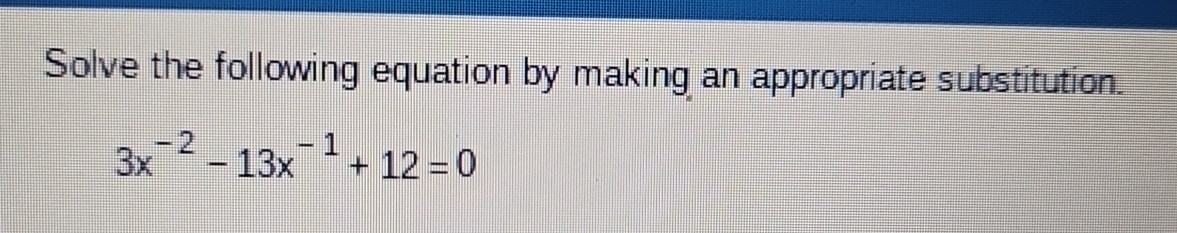 Solved Solve the following equation by making an appropriate | Chegg.com