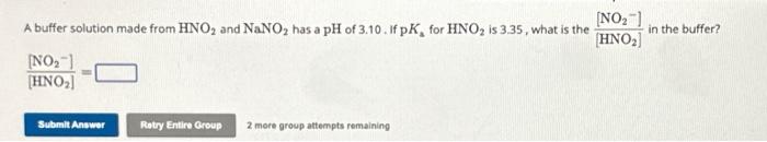 Solved A buffer solution made from HNO2 and NaNO2 has a pH | Chegg.com